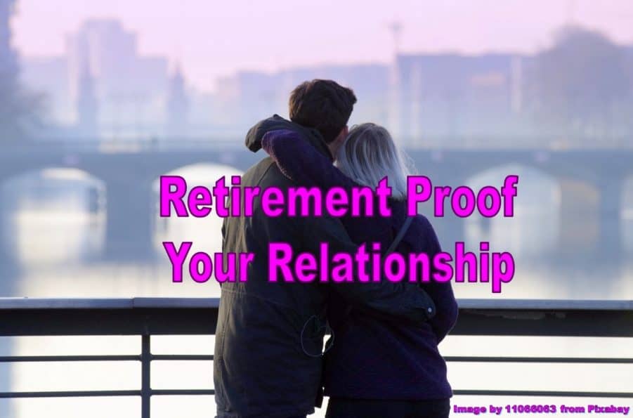 Retirement Proof Your Relationship to Find Enduring Happiness | Retires ...