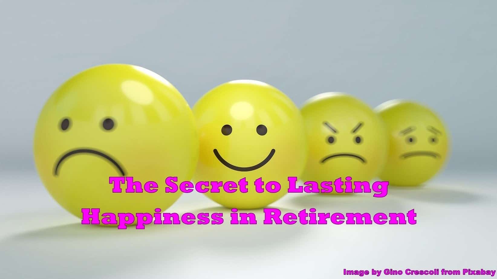 The Secret to Lasting Happiness in Retirement | Retires Great