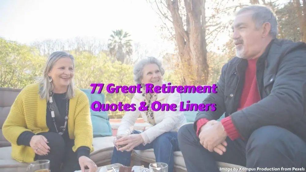 The 77 Best Retirement One Liners, Inspirational Quotes and Well Wishes ...